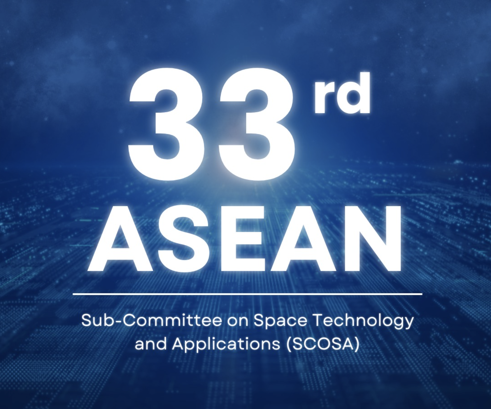 OSTIn hosts 33rd ASEAN Sub Committee on Space Technology and Applications (SCOSA)